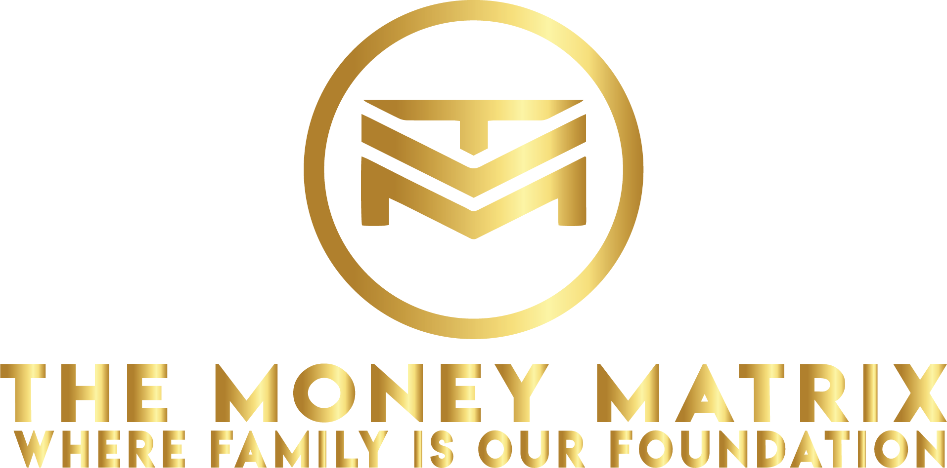The Money Matrix – Where Family is Our Foundation
